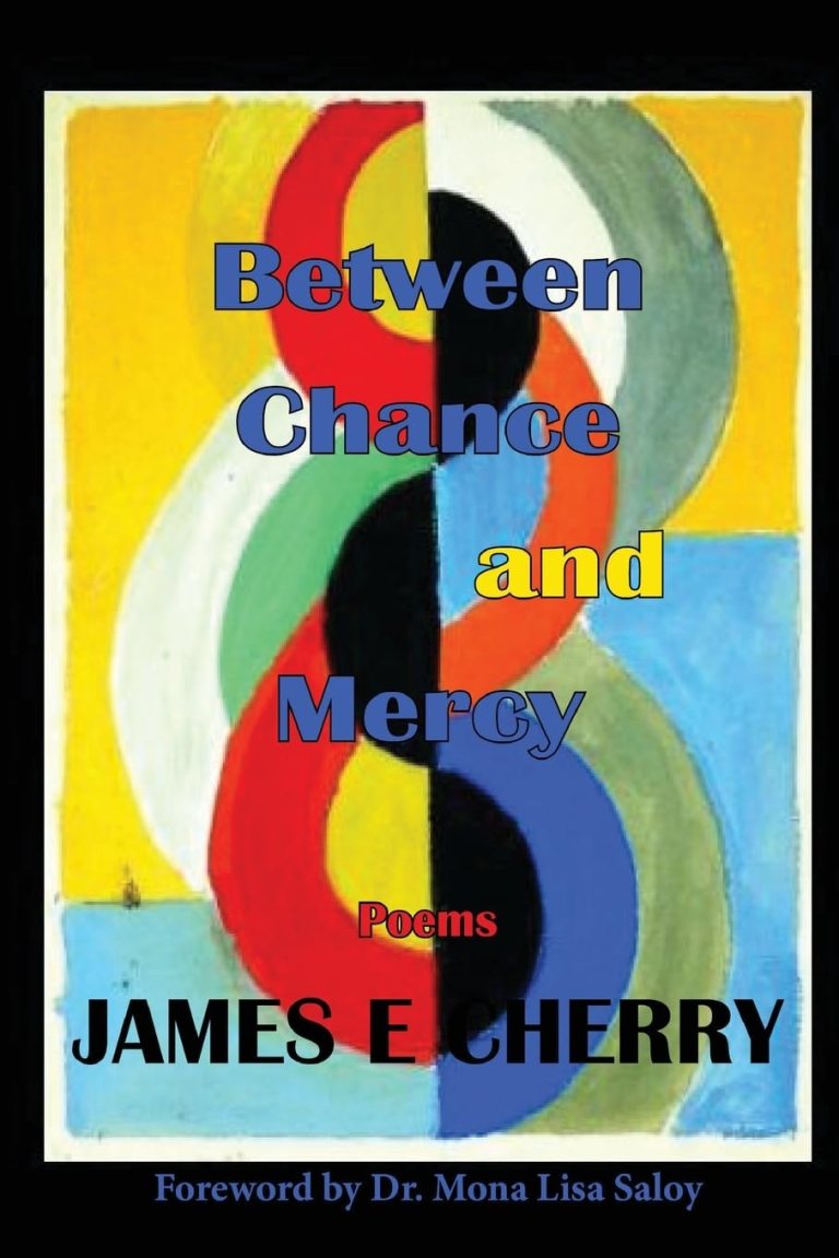 Book Review: “Between Chance and Mercy” by James E. Cherry – Psaltery ...